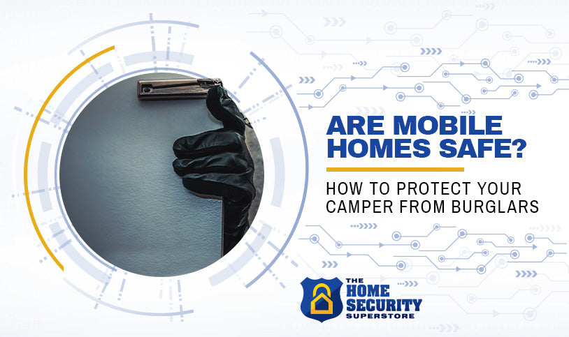 Are Mobile Homes Safe? How to Protect Your Camper - The Home Security ...