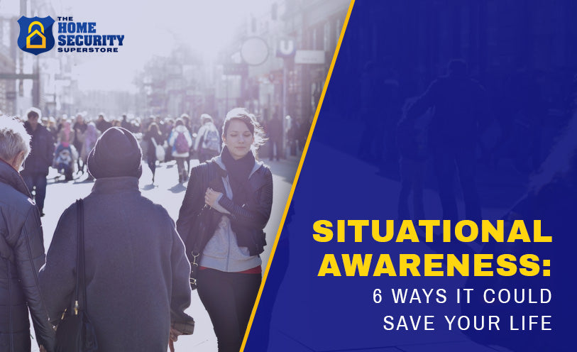 Situational Awareness: 6 Ways It Could Save Your Life